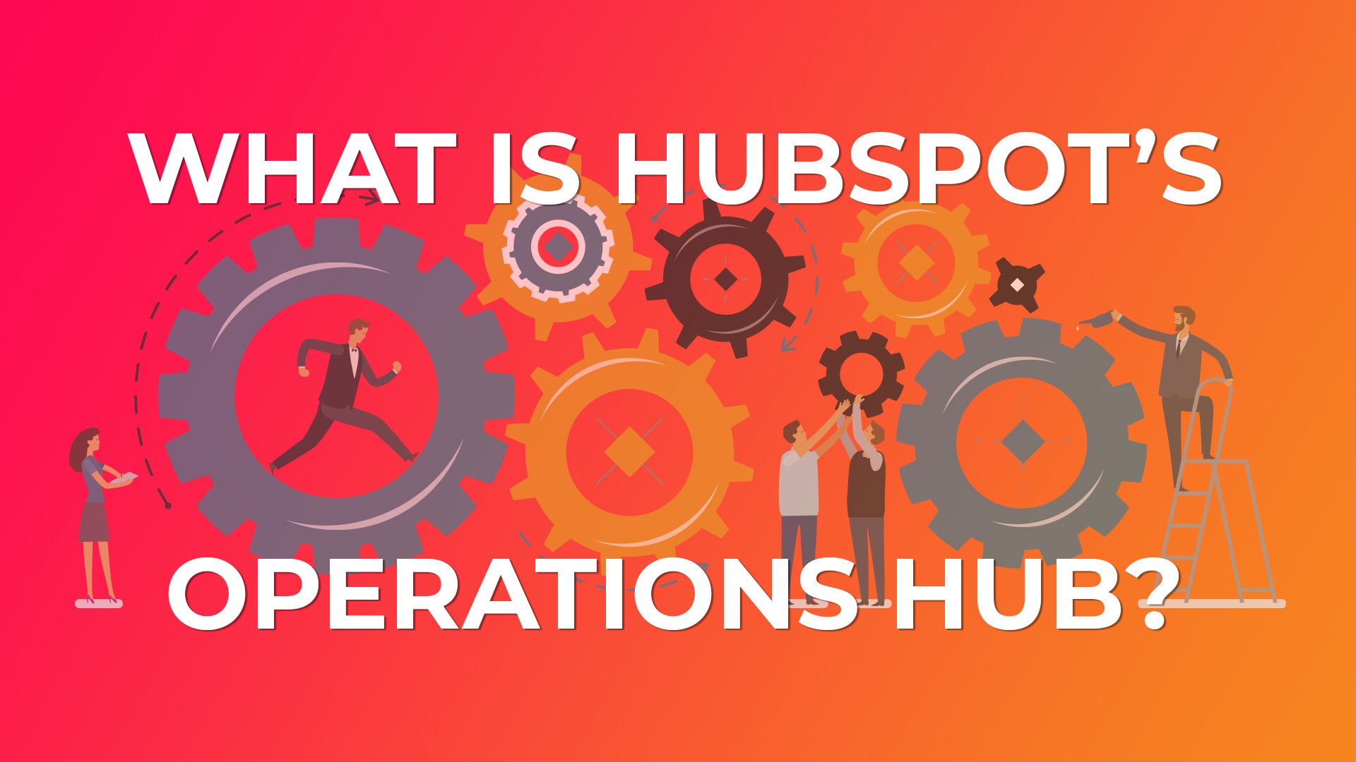 Another HubSpot Hub? Why Operations Hub Isn't Just a Shiny Distraction