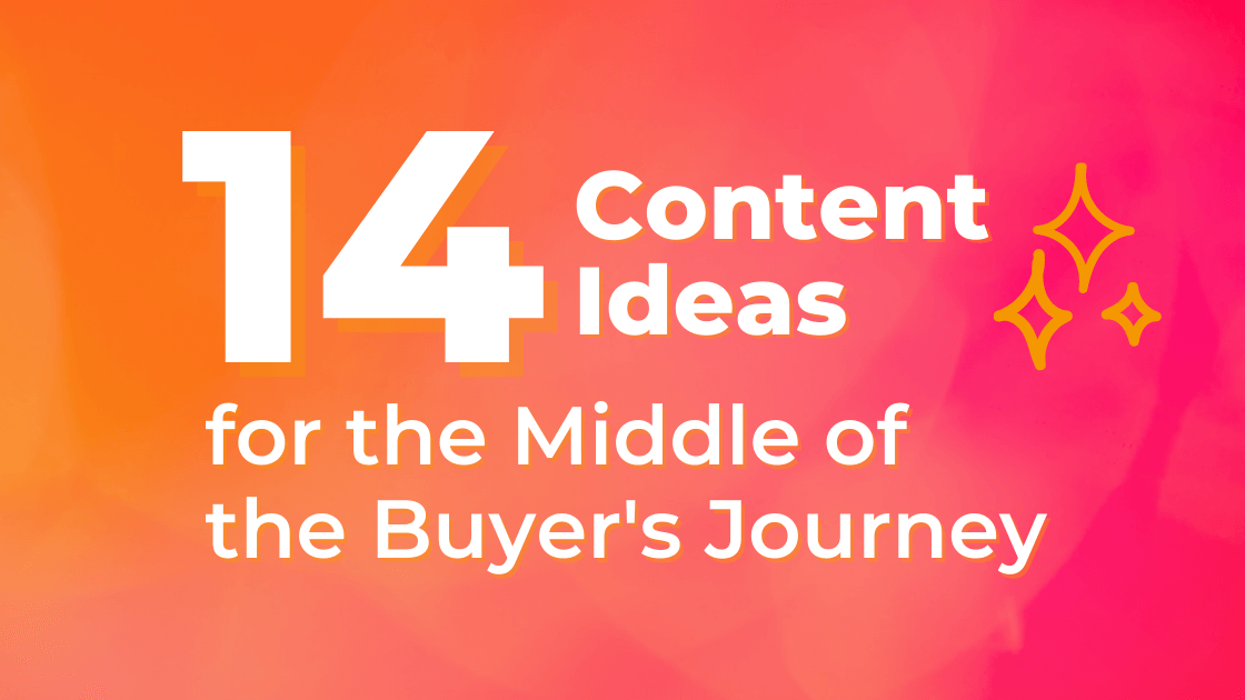 Mid-Funnel Marketing: The Ultimate Consideration Stage Idea List