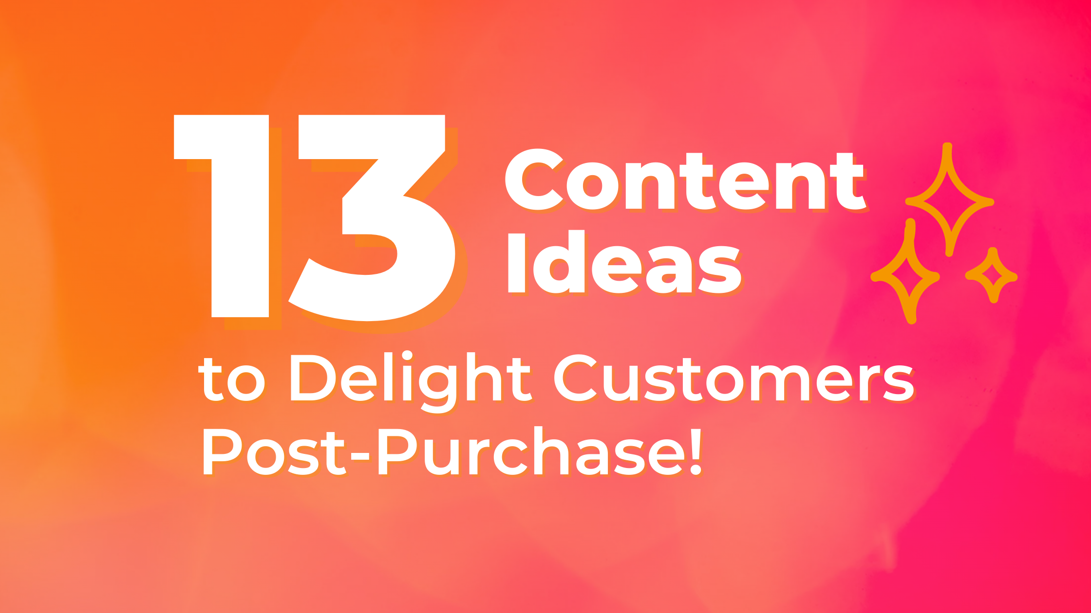 Ultimate List of Delight Stage Content Ideas