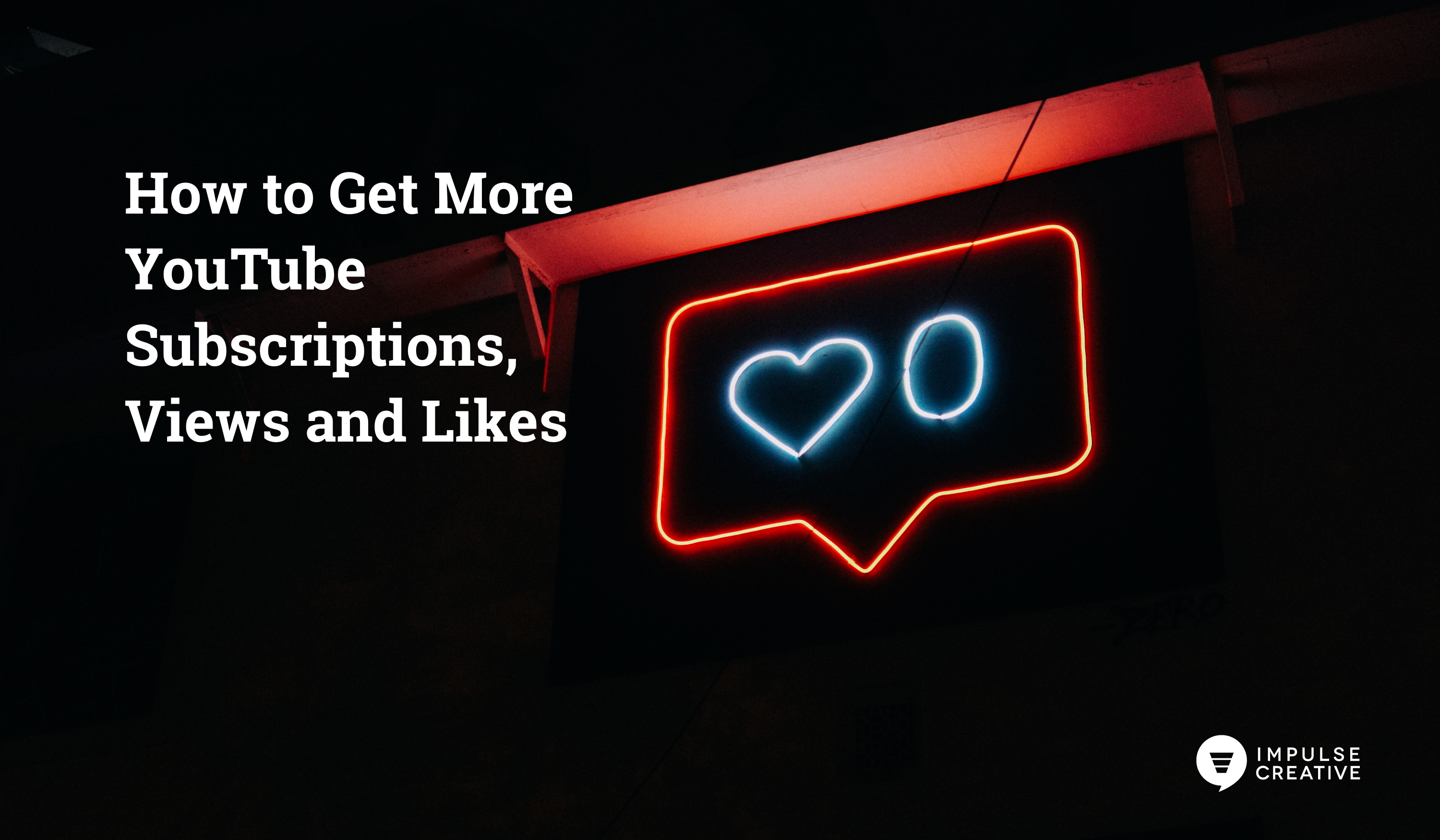 How to Get More YouTube Subscriptions, Views and Likes