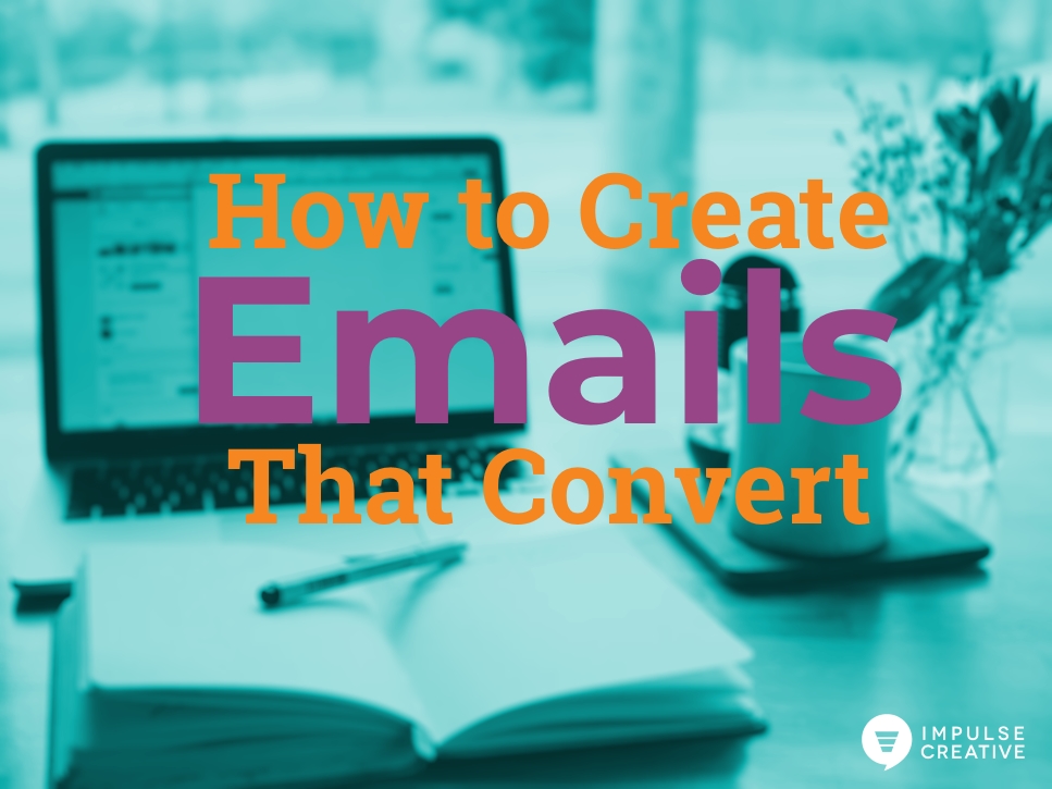 How to Create Emails that Convert